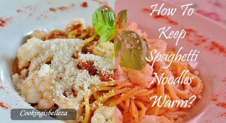How To Keep Spaghetti Noodles Warm: 4 Secret Methods Revealed ...